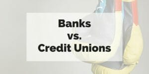 The Pros and Cons of Banks vs Credit Unions