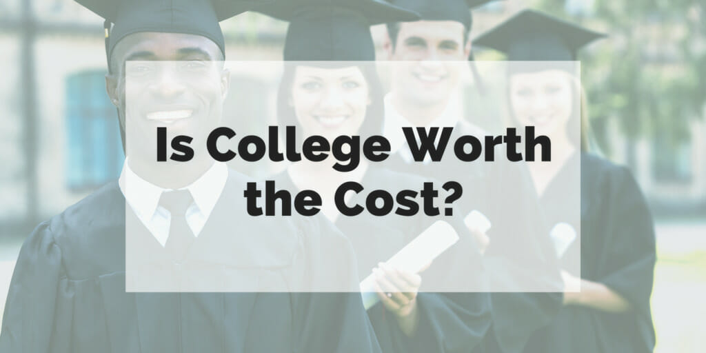 Is College Worth the Cost?