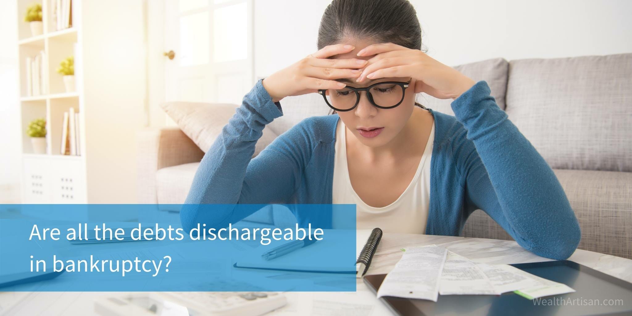 What Are The Dischargeable Debts In Bankruptcy?