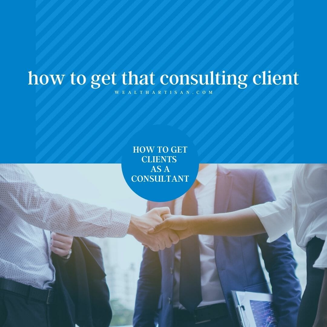 13 Characteristics and Ways to Help You Get Clients as a Consultant